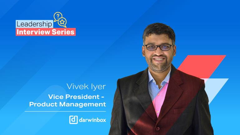 Vivek Iyer Interview: Placing Customer Empathy at the Heart of Product Design